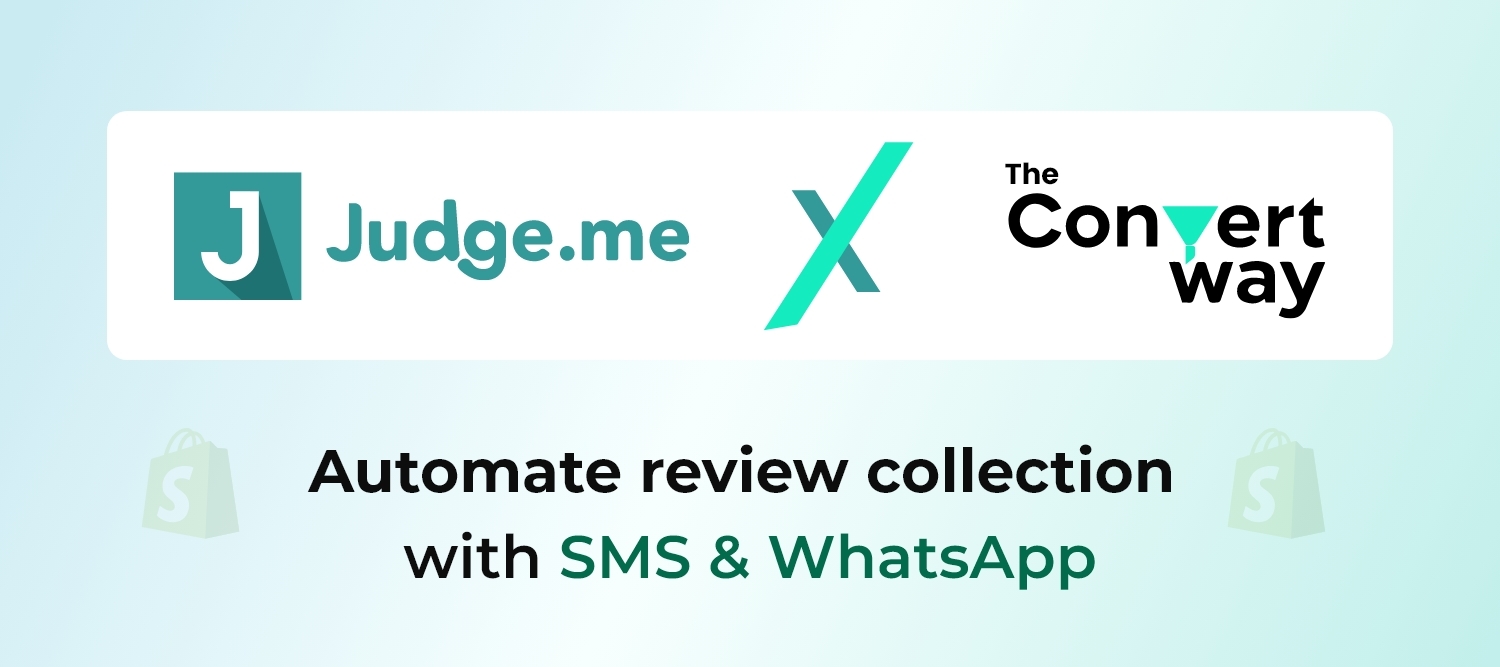 The ConvertWay X Judge.me Integration - Increase Social Proofs (Reviews) via SMS & WhatsApp